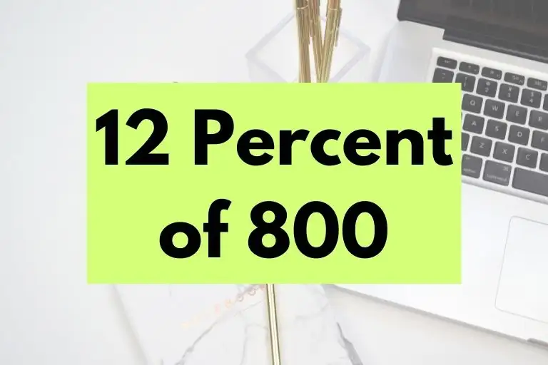 What Is 12 Percent Of 800 In Depth Explanation The Next Gen Business What Is 12 Percent Of 800 In Depth Explanation The Next Gen Business