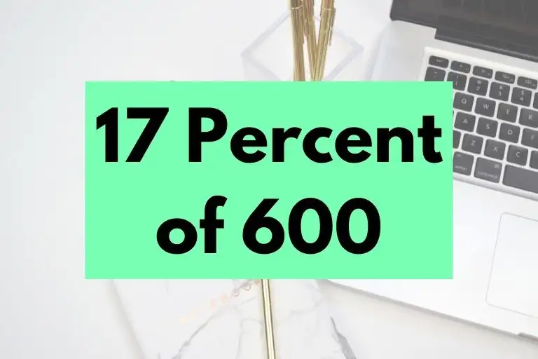 What Is 17 Percent Of 600 In Depth Explanation The Next Gen Business What Is 17 Percent Of 600 In Depth Explanation The Next Gen Business