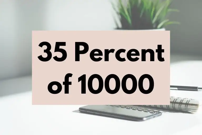 What Is 35 Percent Of 10000 In Depth Explanation The Next Gen Business